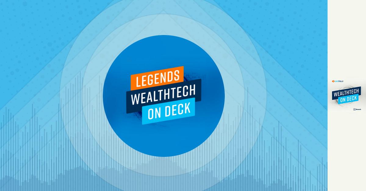 The Legends of WealthTech with Len Reinhart and Jim Seuffert - WealthTech on Deck